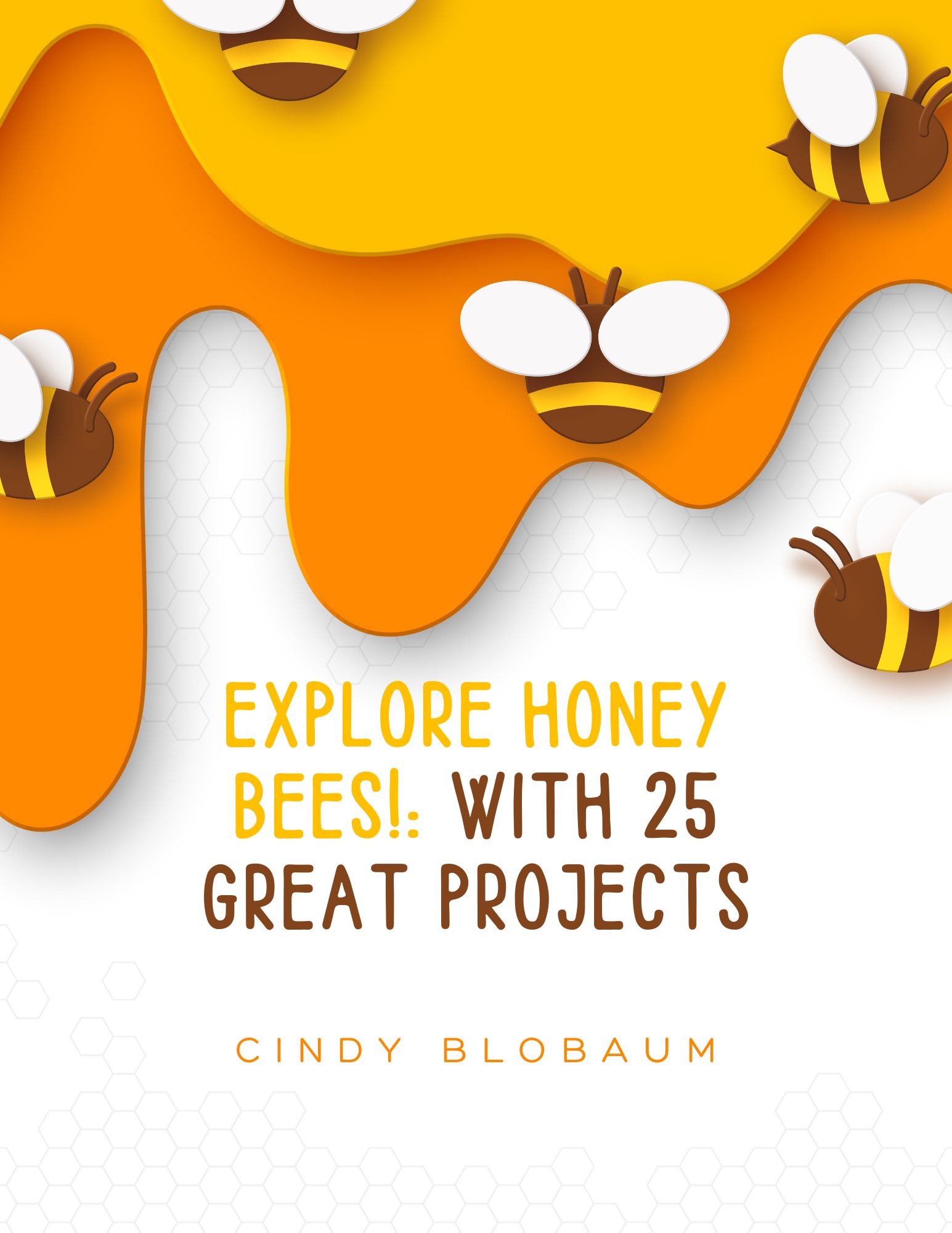 Explore Honey Bees!: With 25 Great Projects | Komersyo