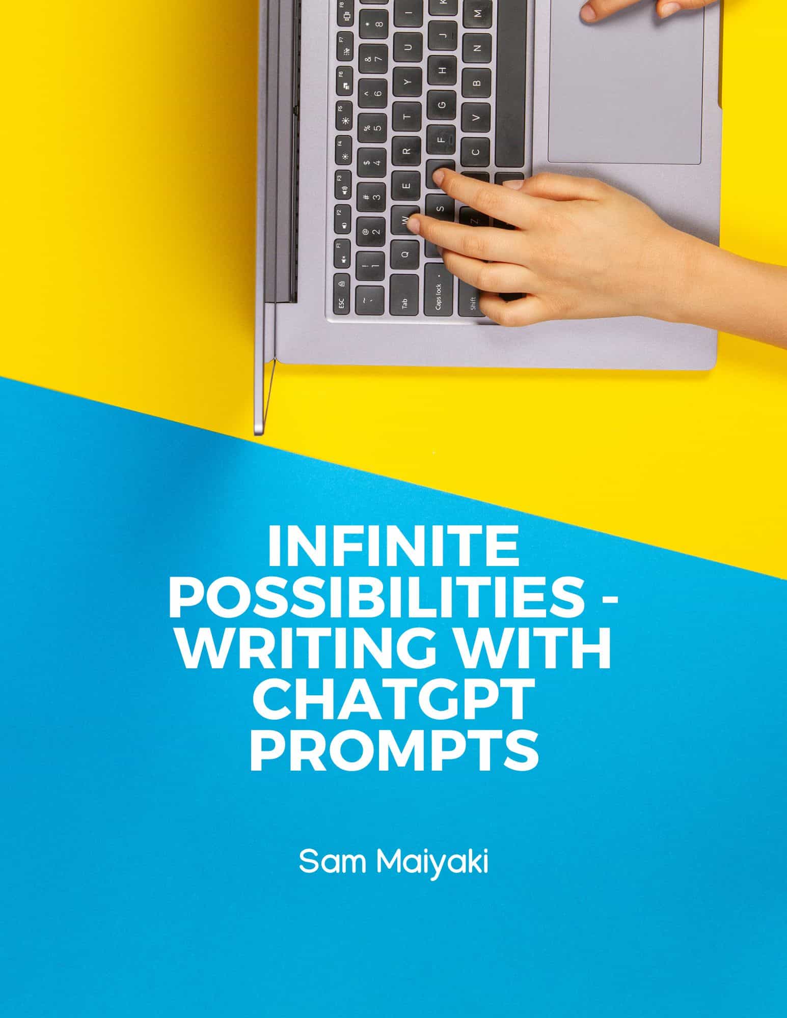 Infinite Possibilities - Writing with ChatGPT Prompts - Komersyo