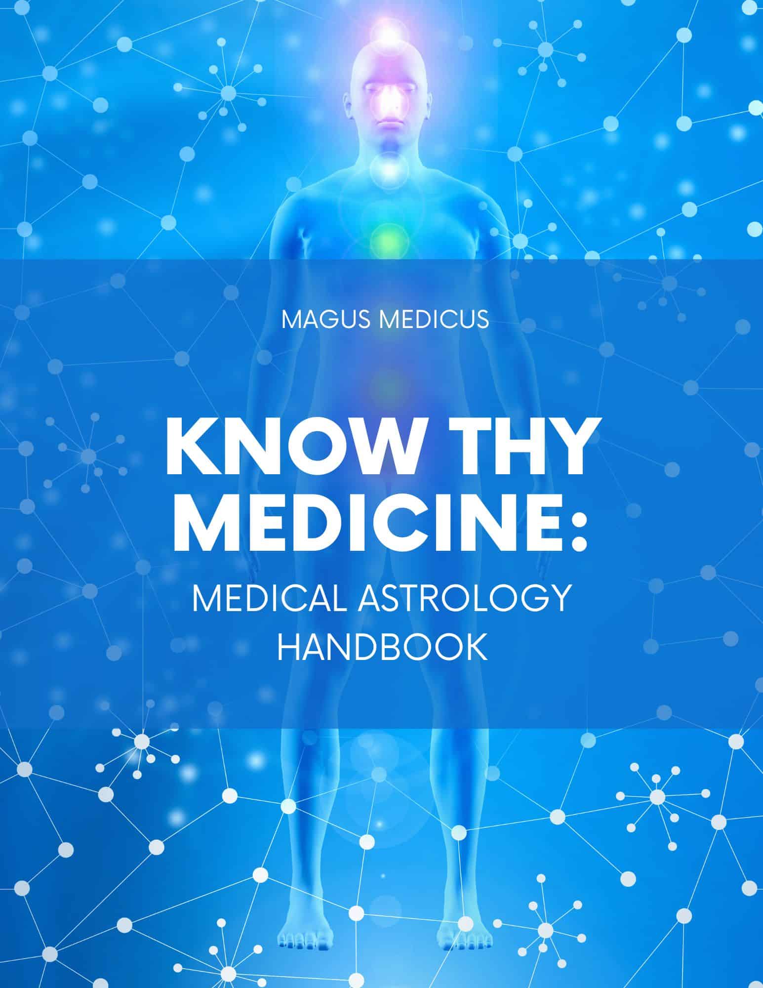 KNOW THY MEDICINE:Medical Astrology Handbook | Komersyo