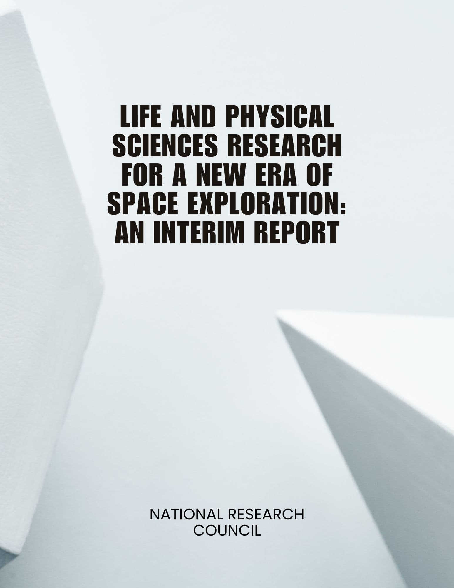 Life and Physical Sciences Research for a New Era of Space Exploration: An Interim Report | Komersyo